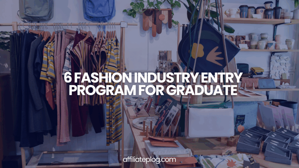 6 Awesome Fashion Industry Entry Program For Graduate - AffiliatePlog ...