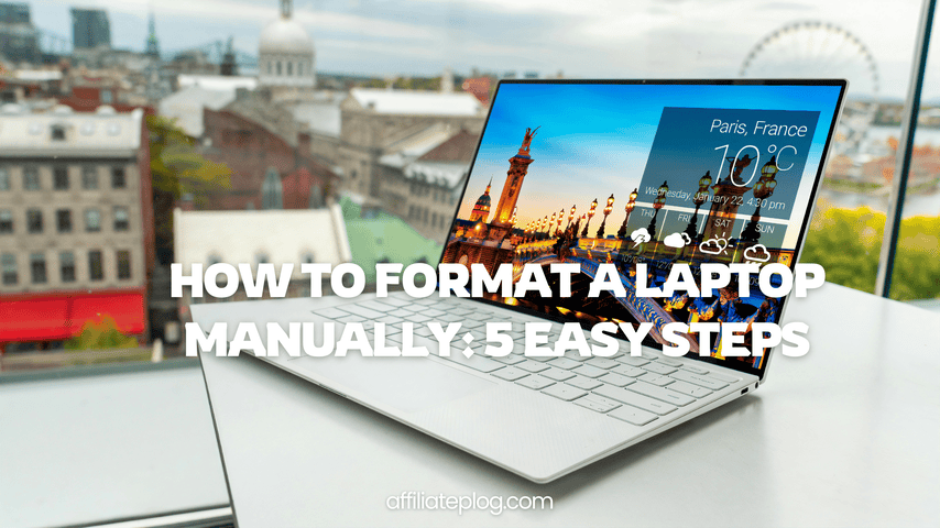 How To Format A Laptop Manually: 5 Easy Steps - AffiliatePlog Digitech