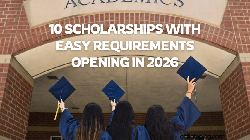 10 Scholarships With Easy Requirements Opening In 2026: Unlock Your ...